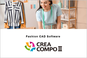 Discover the Fashion CAD Software 'CREACOMPOⅡ'｜Toray Advanced Computer Solution
